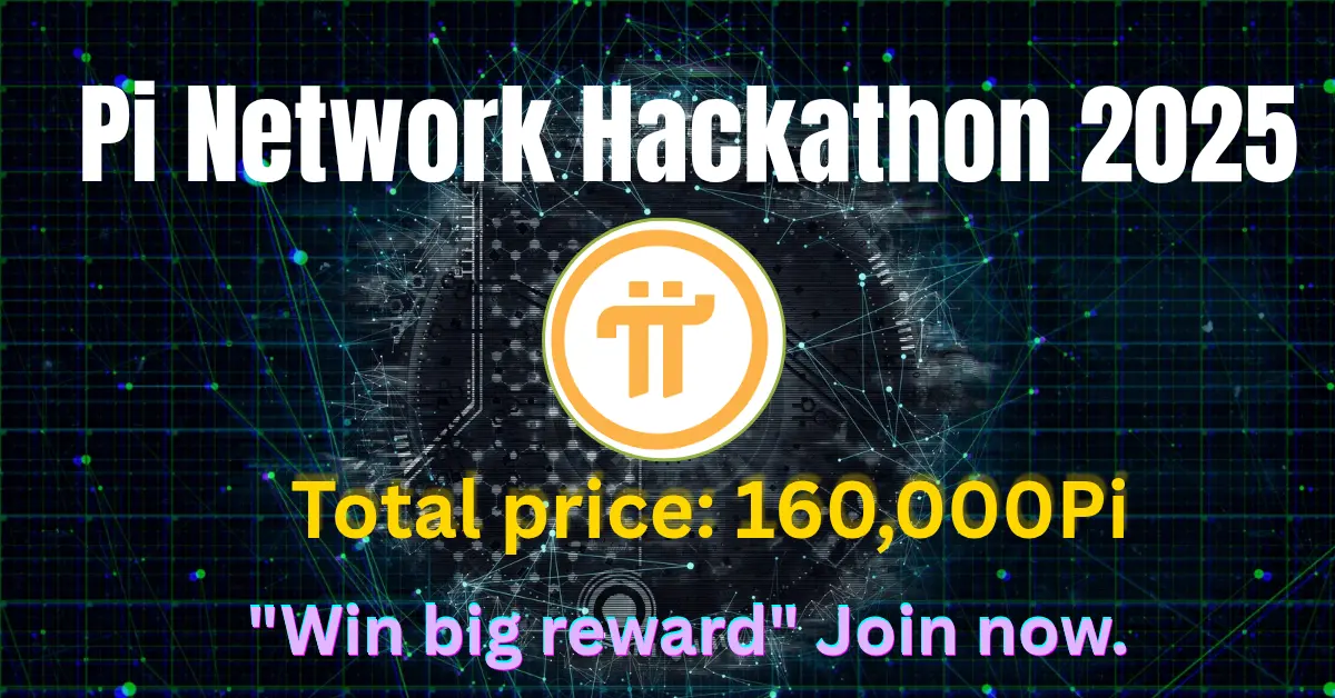 Pi Network Hackathon 2025 - 160,000 Pi Price Pool. Will this step rocket the value of Pi Coin